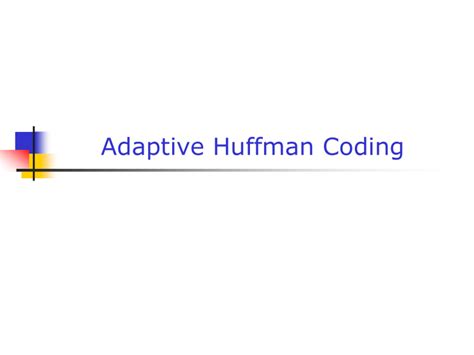 Adaptive Huffman Coding Fgk And V Algorithms