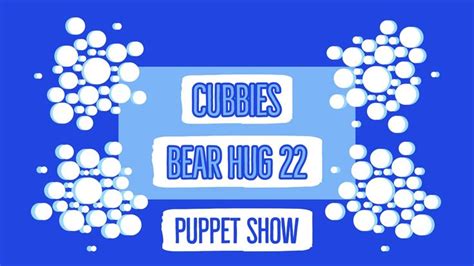 Cubbies Bear Hug 22 Puppet Show