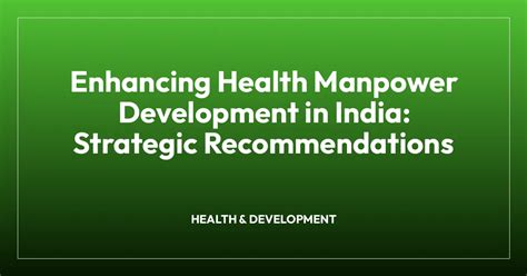 Enhancing Health Manpower Development In India Strategic Recommendations • Csr Education