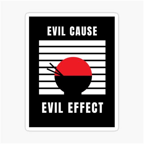 Evil Cause Evil Effect Sticker For Sale By Deltoiddesign Redbubble