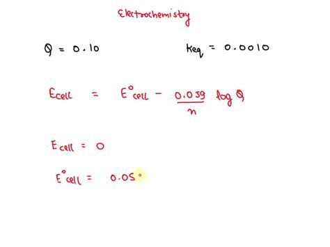 SOLVED In An Electrochemical Cell Where K And Q What Can You Conclude About E Cell