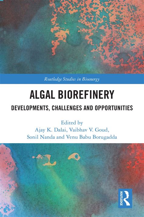 Algal Biorefinery Developments Challenges And Opportunities Ajay
