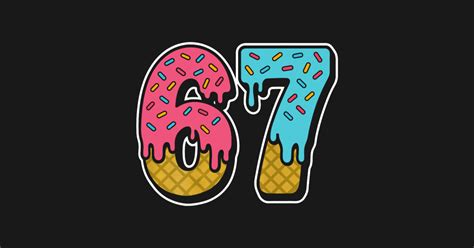 67 Ice Cream Drip Meme Six Seven Gen Alpha Slang On Back 67 Ice Cream Drip Meme Six Seven