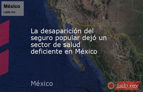 La Desaparición Del Seguro Popular Dejó Un Sector De Salud Deficiente