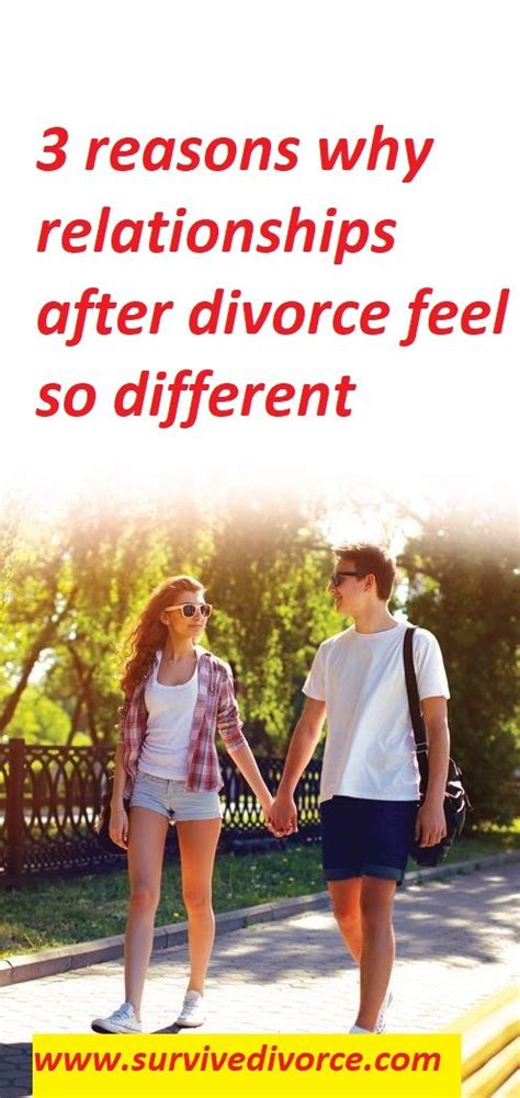 3 Reasons Why Relationships After Divorce Feel So Different