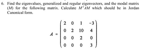Solved 6 Find The Eigenvalues Generalized And Regular