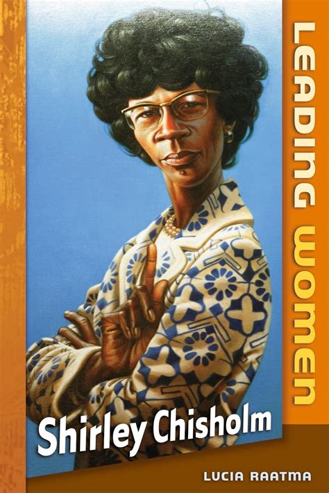 Shirley Chisholm Leading Women 9780761449539 Raatma