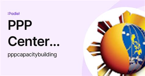 Ppp Center Capacity Building Division Pppcapacitybuilding Profile Padlet