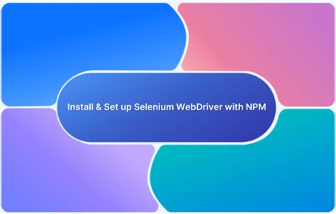 How To Install And Use Selenium Webdriver With Npm For Javascript Automation Browserstack