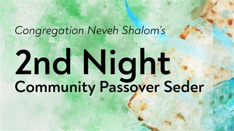 Passover 2025 Second Night Seder Neveh Shalom