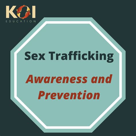 Sex Trafficking Awareness And Prevention — Koi Education