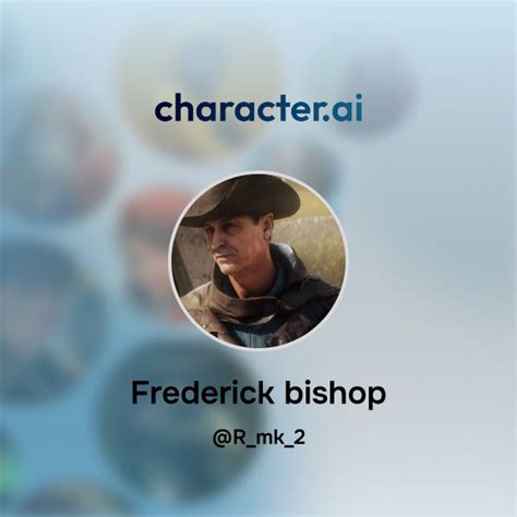 Chat With Frederick Bishop Character Ai Personalized Ai For Every