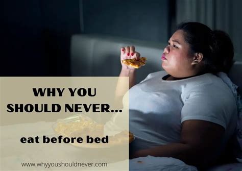 Why You Should Never Eat Before Bed Why You Should Never