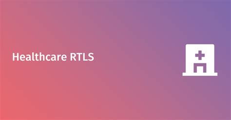 Real Time Location System Rtls In Healthcare Purple