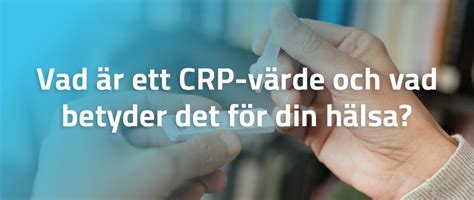 What Is C Reactive Protein Crp How To Measure Your Crp Value With A Crp Test