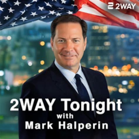2way Tonight With Mark Halperin Podcast Apple Podcasts