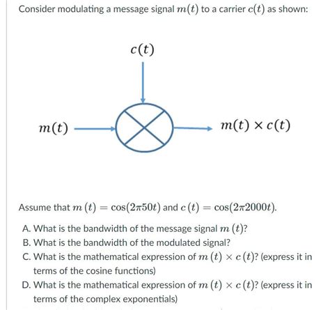 solved consider modulating a message signal m t to a