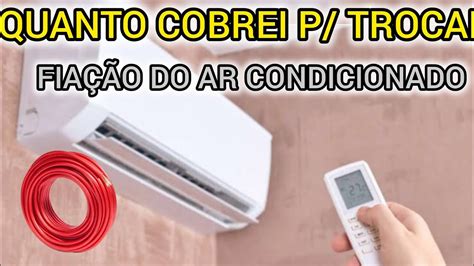 Quanto Cobrei Para Trocar Fiação Do Ar Condicionado Youtube