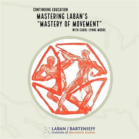 Mastering Labans Mastery Of Movement Laban Bartenieff Institute Of