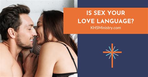 Is Sex Your Love Language Knowing Her Sexually