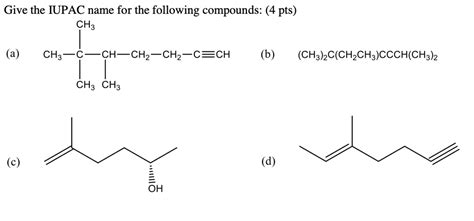 Give The Iupac Name For The Following Compounds 4 Pts Ch3 A Ch3 Ch Ch2ch2cch B