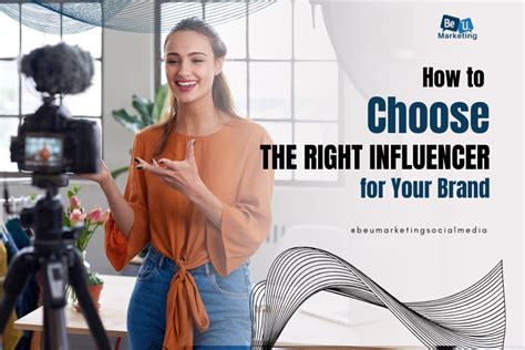 How To Choose The Right Influencer For Your Brand