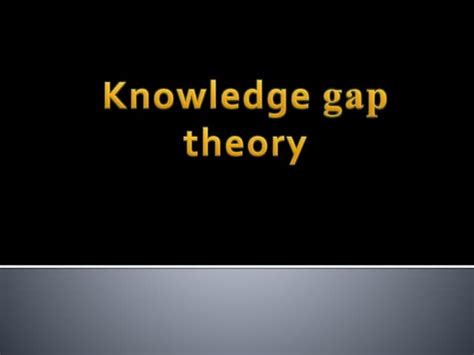 Knowledge Gap Theory Pptx