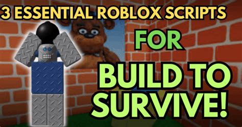 3 Essential Roblox Scripts For Build To Survive