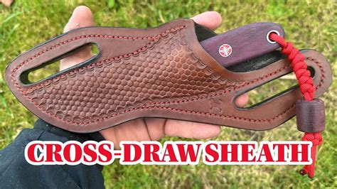 Making A Custom Cross Draw Knife Sheath Handmade Leatherwork Youtube