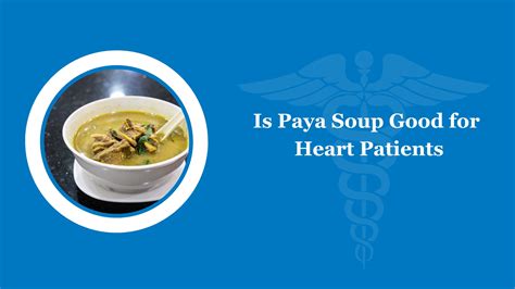 Is Paya Soup Good For Heart Patients