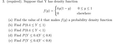 Solved Required Suppose That Y Has Density Function Chegg
