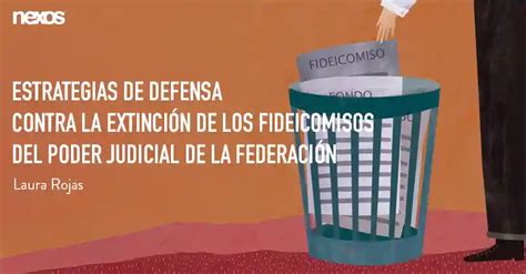 Estrategias De Defensa Contra La Extinción De Los Fideicomisos Del