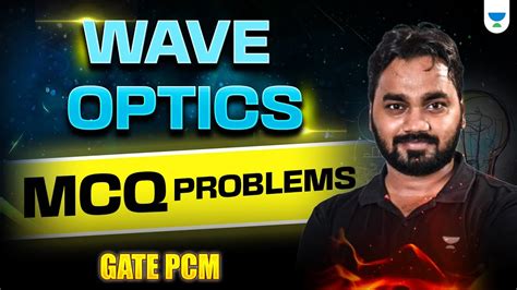 Wave Optics Mcq Problems Gate Pcm Amitranjan Unacademy Youtube