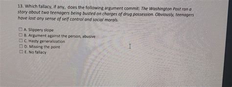 Solved 13 Which Fallacy If Any Does The Following