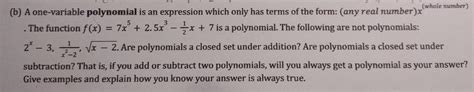Solved B A One Variable Polynomial Is An Expression Which