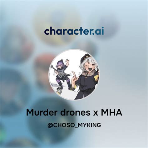 Chat With Murder Drones X Mha Characterai Ai Chat Reimaginedyour