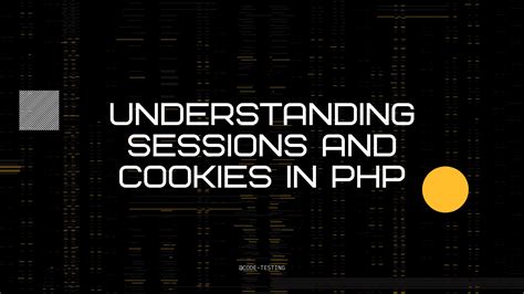 understanding sessions and cookies in php building dynamic web experiences