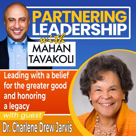 Leading With A Belief For The Greater Good And Honoring A Legacy With Dr Charlene Drew Jarvis
