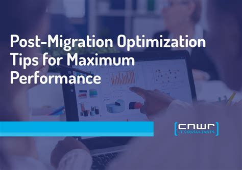 Post Migration Optimization Tips For Maximum Performance
