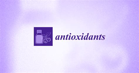 Antioxidants Special Issue Biological Activities Of Antioxidant