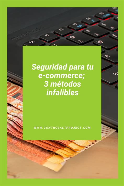 Seguridad para tu e commerce métodos infalibles ControlAlt Project