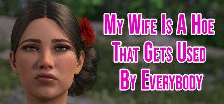 My Wife Is A Hoe That Gets Used By Everybody Cover Or Packaging