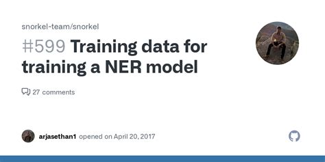 Training Data For Training A Ner Model · Issue 599 · Snorkel Teamsnorkel · Github