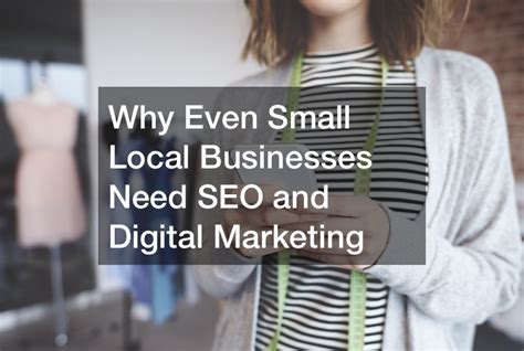 Why Even Small Local Businesses Need Seo And Digital Marketing Kameleon Media