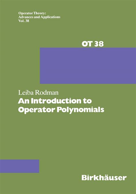 an introduction to operator polynomials operator theory advances and