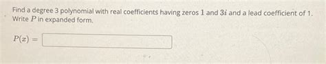 solved find a degree 3 polynomial with real coefficients