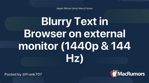 Blurry Text In Browser On External Monitor 1440p And 144 Hz Macrumors Forums
