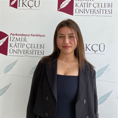 Ayse Girgin İzmir Katip Çelebi Üniversitesi İzmir İzmir Türkiye Linkedin