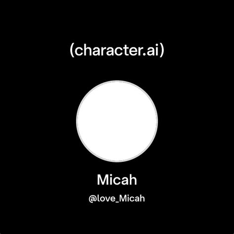 Micah Lovemicah Characterai Ai Chat Reimaginedyour Words