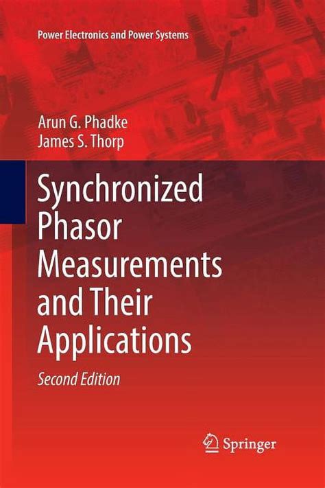 Power Electronics And Power Systems Synchronized Phasor Measurements And Their Applications
